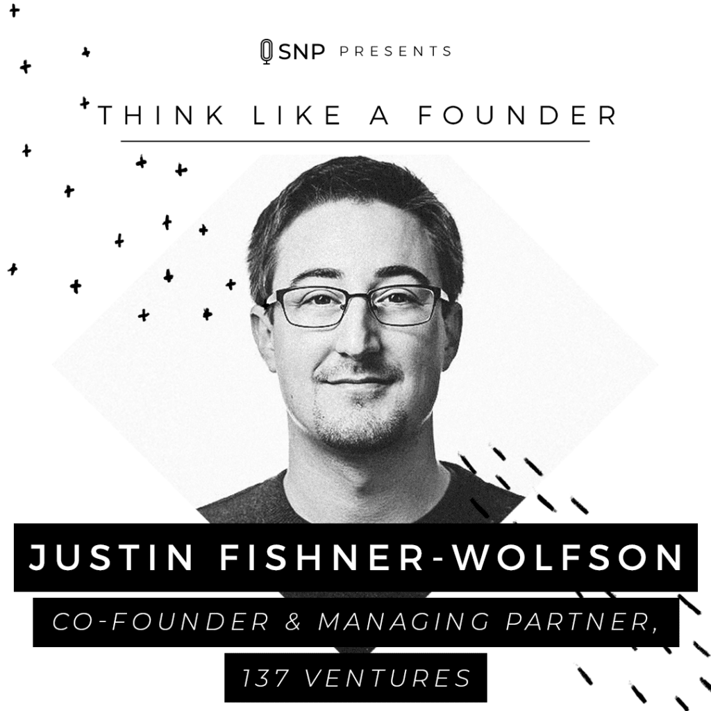 Podcast with Justin Fishner-Wolfson, Co-Founder of 137 Ventures