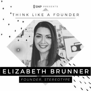 Podcast with Elizabeth Brunner, Founder of StereoType
